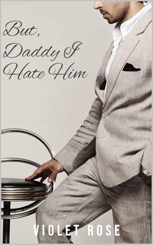 But, Daddy I Hate Him by Violet Rose | Goodreads