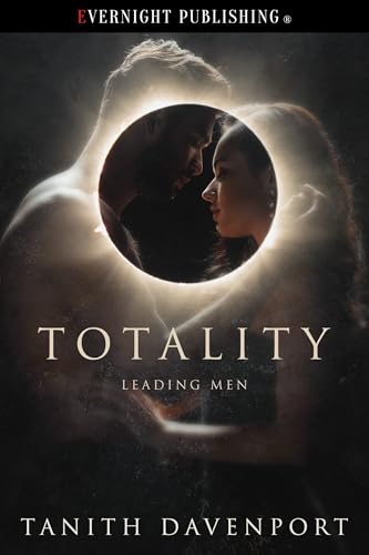 Totality (Leading Men Book 1) by Tanith Davenport | Goodreads