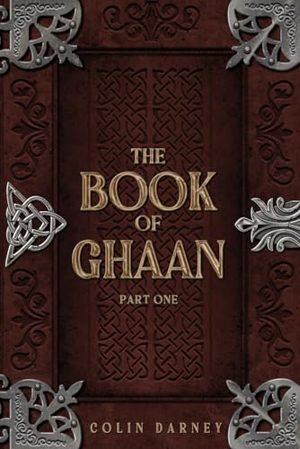 The Book of Ghaan, Part One by Colin Darney | Goodreads