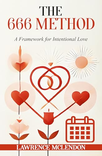 The 666 Method : A Framework for Intentional Love by Lawrence Mclendon ...