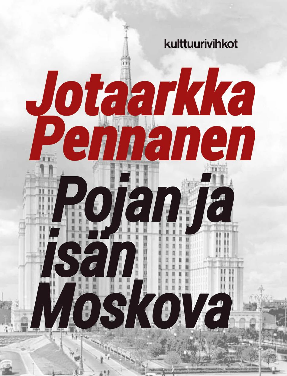 Pojan ja isän Moskova by Jotaarkka Pennanen | Goodreads