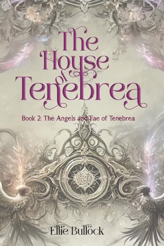 The House of Tenebrea by Ellie Bullock | Goodreads