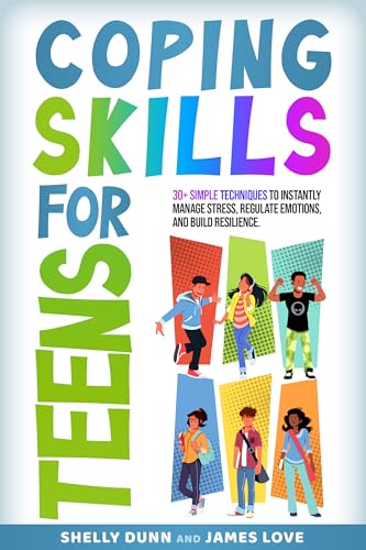 Coping Skills for Teens: 30+ Simple Techniques to Instantly Manage ...