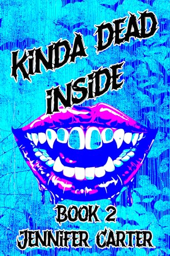 Kinda Dead Inside (Bite Me #2) by Jennifer Carter | Goodreads