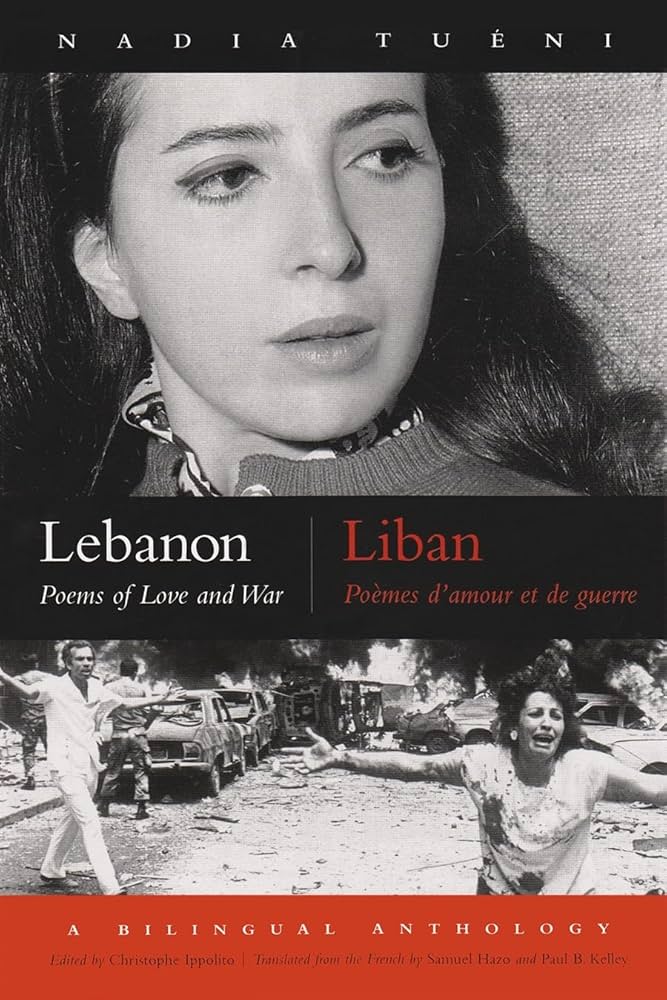Lebanon: Poems of Love and War, Bilingual Edition by Nadia Tuéni ...