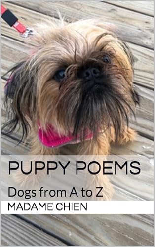 Puppy Poems: Dogs from A to Z by Madame Chien | Goodreads