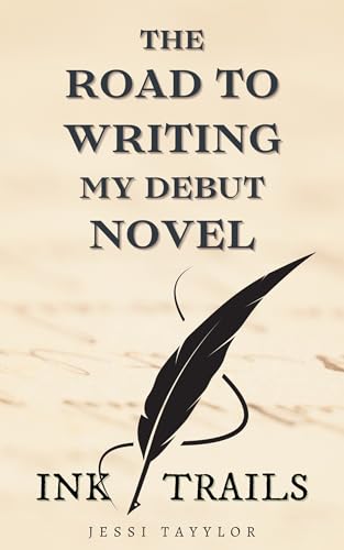 Ink Trails: The Road to Writing my Debut Novel by Jessi Tayylor | Goodreads