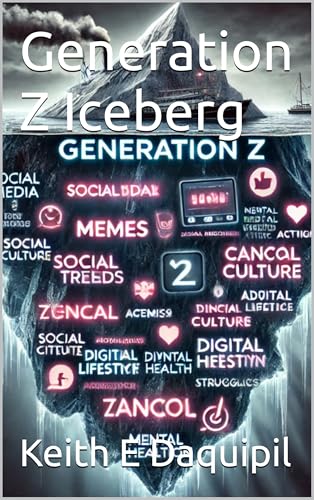 Generation Z Iceberg (Sigma Human) by Keith E Daquipil | Goodreads