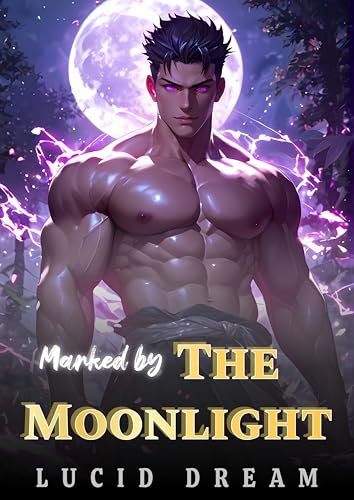 Marked By The Moonlight: MM Paranormal Omegaverse Mpreg by Lucid Dream | Goodreads