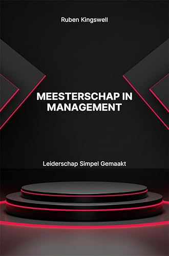 Meesterschap in Management (Dutch Edition) by Ruben Kingswell | Goodreads