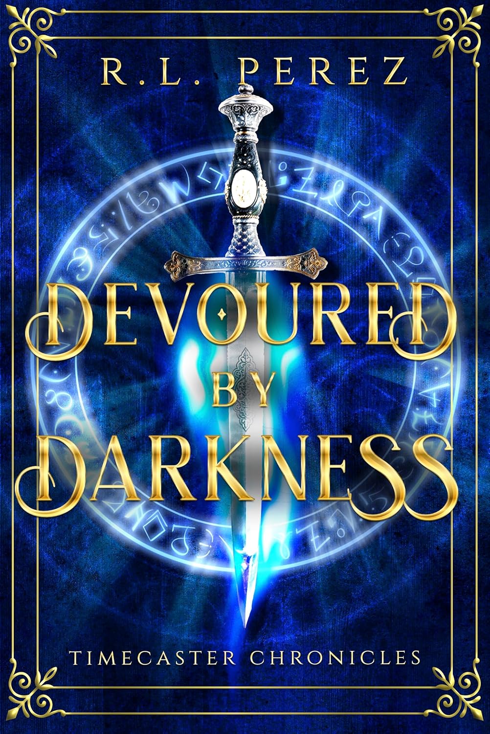 Devoured by Darkness (Timecaster Chronicles #5) by R.L. Perez | Goodreads