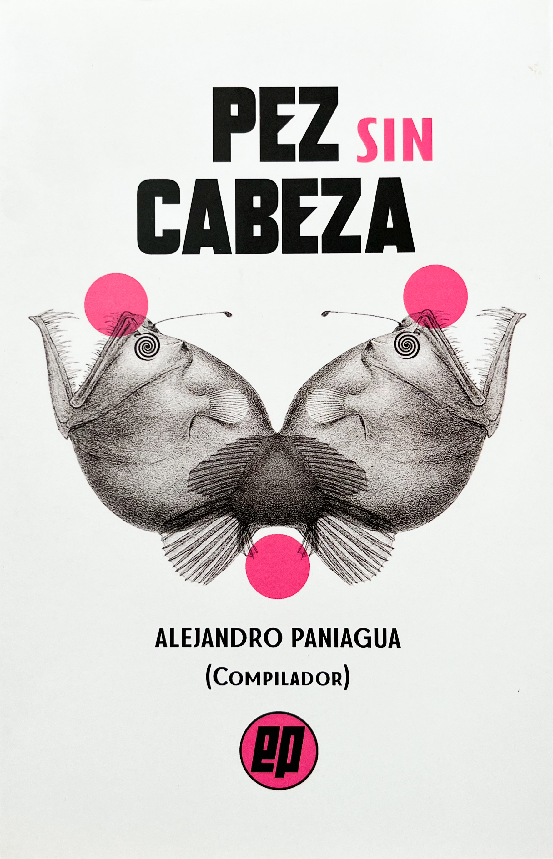 Pez sin cabeza by Alejandro Paniagua | Goodreads