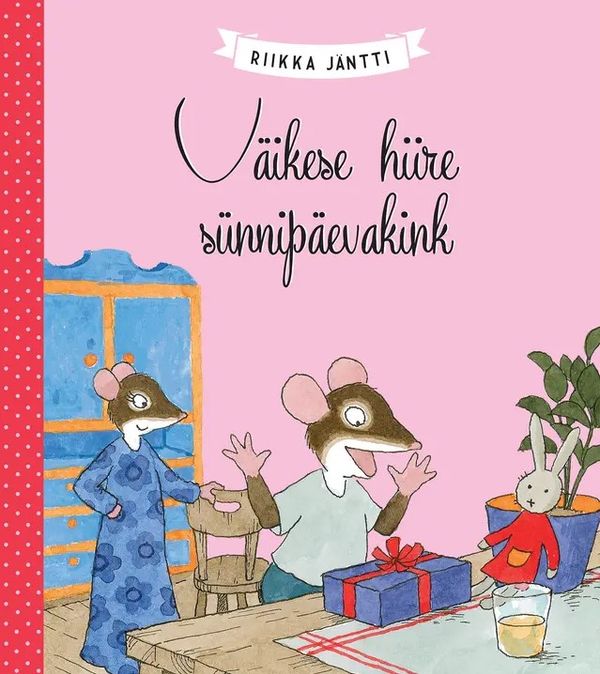 Väikese hiire sünnipäevakink by Riikka Jäntti | Goodreads
