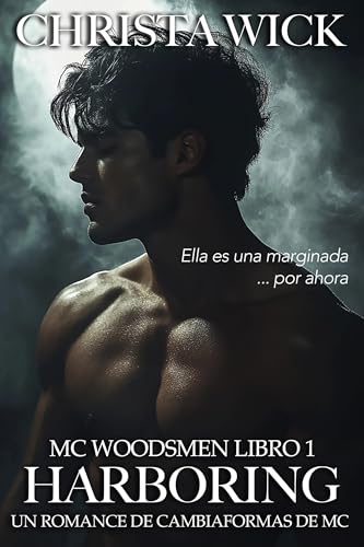 Harboring: UN ROMANCE DE CAMBIAFORMAS DE MC (MC Woodsmen Espanol nº 1 ...