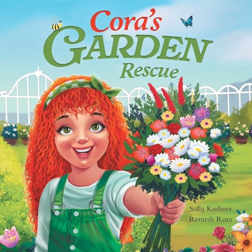 Cora's Garden Rescue: Nurturing Nature, Growing Kindness, and Saving ...