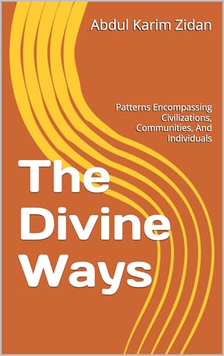 The Divine Ways: Patterns Encompassing Civilizations, Communities, And ...