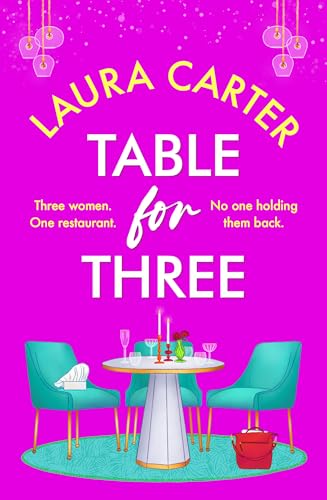 Table for Three: A deliciously romantic read from Laura Carter for 2025 ...