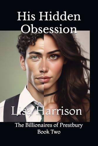 His Hidden Obsession: Second Chance Romance, Marriage of Convenience by Lisa Harrison | Goodreads