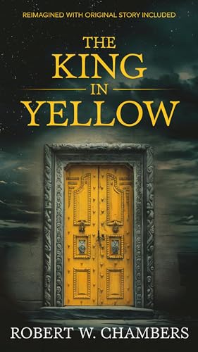 The King in Yellow: Reimagined with Original Story Included by Robert W ...