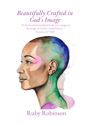 Beautifully Crafted in God’s Image: “So God created mankind in his own ...