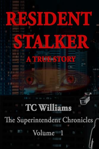 Resident Stalker: The Superintendent Chronicles by Tc Williams | Goodreads