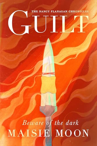 Guilt: Book One of the Nancy Flanagan Chronicles by Maisie Moon | Goodreads