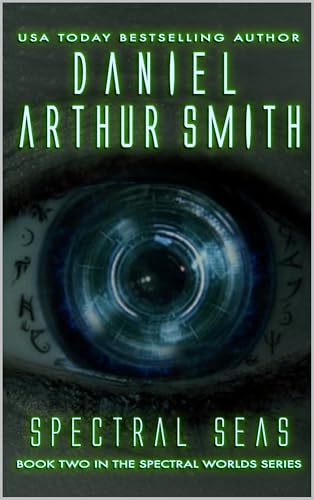 Spectral Seas (Spectral Worlds Book 2) by Daniel Arthur Smith | Goodreads