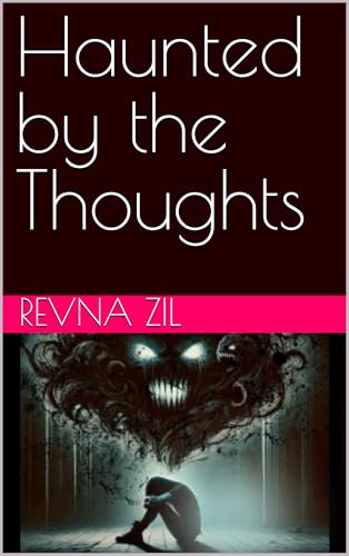 Haunted by the Thoughts by Revna Zil | Goodreads