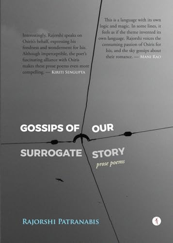 Gossips Of Our Surrogate Story: Prose Poems by Rajorshi Patranabis ...