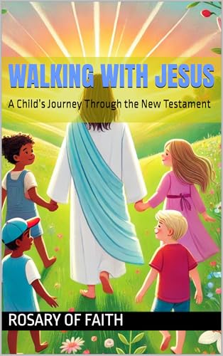Walking with Jesus: A Child’s Journey Through the New Testament by ...