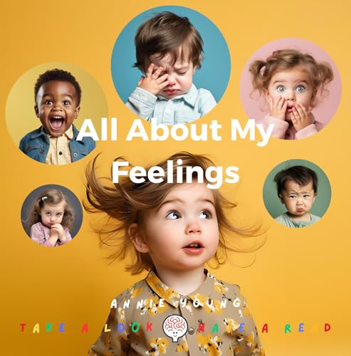 All About My Feelings: My First Book of Emotions for Toddler by Annie ...