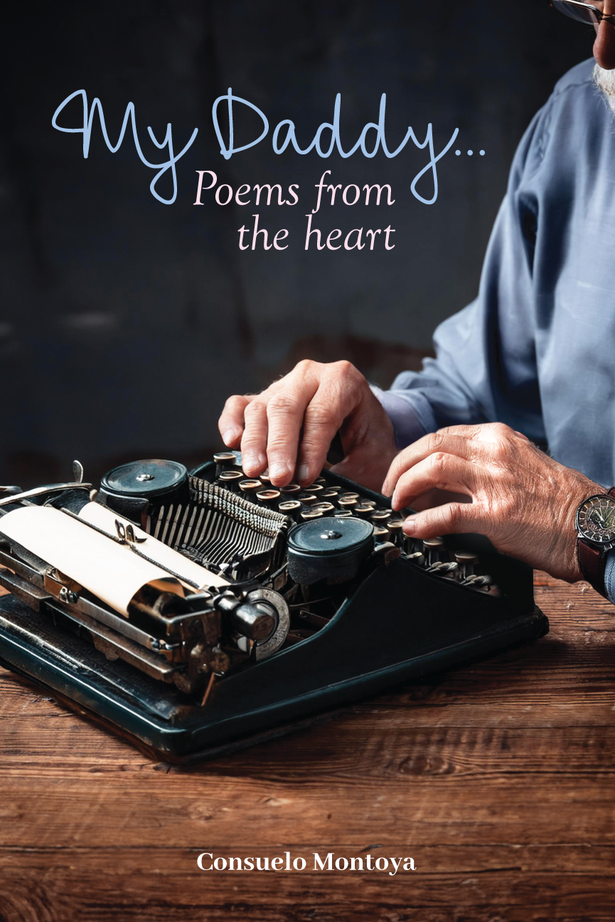 My Daddy: Poems from the Heart by Consuelo Montoya | Goodreads