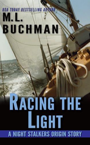 Racing the Light: a sailing adventure by M.L. Buchman | Goodreads