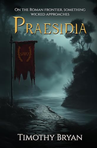 Praesidia by Timothy Bryan | Goodreads