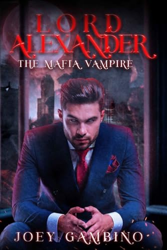 The Mafia Vampire (New Orleans Vampire Mafia) by Joey Gambino | Goodreads