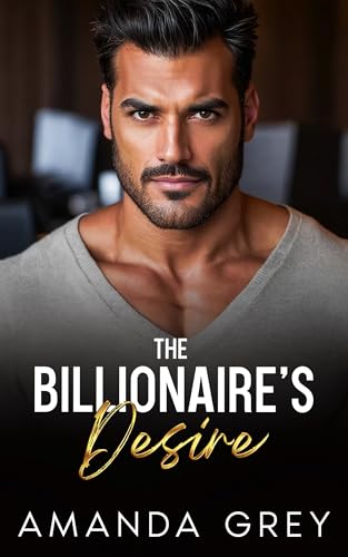 The Billionaire’s Desire: A Single Dad Nanny Romance by Amanda Grey | Goodreads