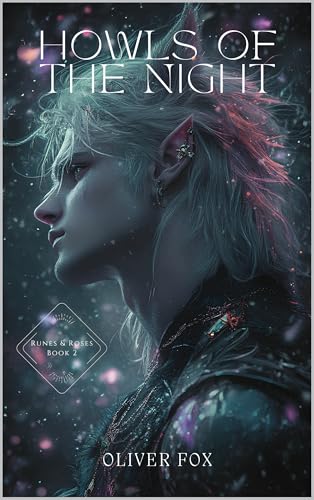 Howls of the Night (Runes & Roses Book 2) by Oliver Fox | Goodreads