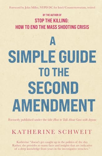 A Simple Guide to the Second Amendment by Katherine Schweit | Goodreads