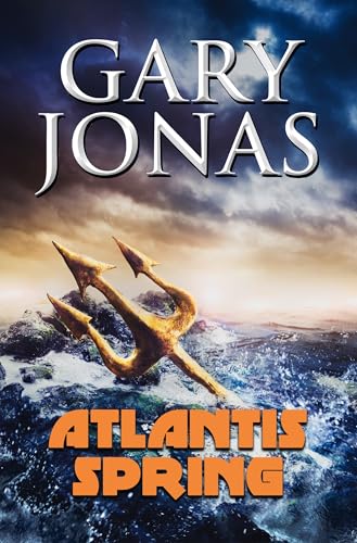 Atlantis Spring by Gary Jonas | Goodreads