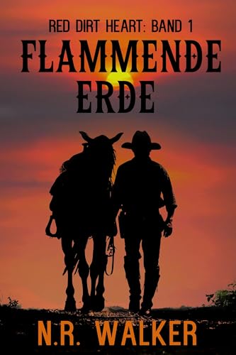 Flammende Erde (Red Dirt Heart Series 1) by N.R. Walker | Goodreads
