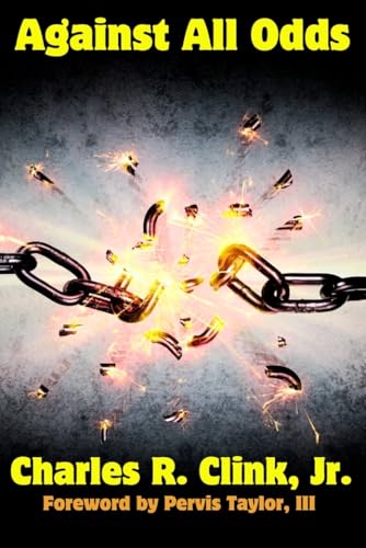 Against All Odds by Charles Russell Clink Jr | Goodreads