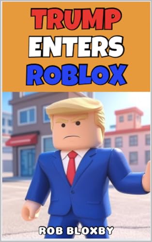 Trump Enters Roblox: A Tremendously Bigly Adventure: Unofficial Roblox ...
