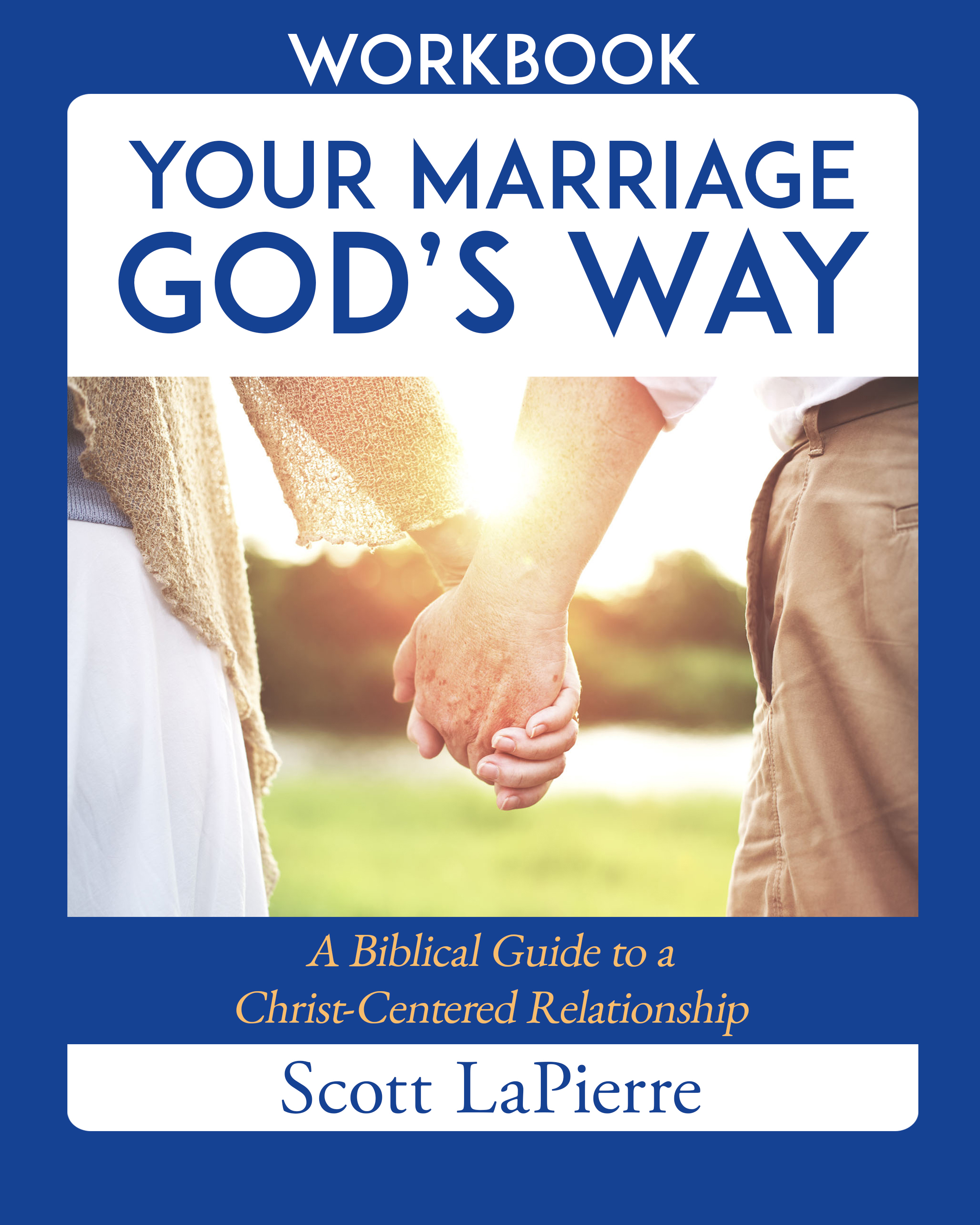 Your Marriage God’s Way Workbook: A Biblical Guide to a Christ-Centered ...