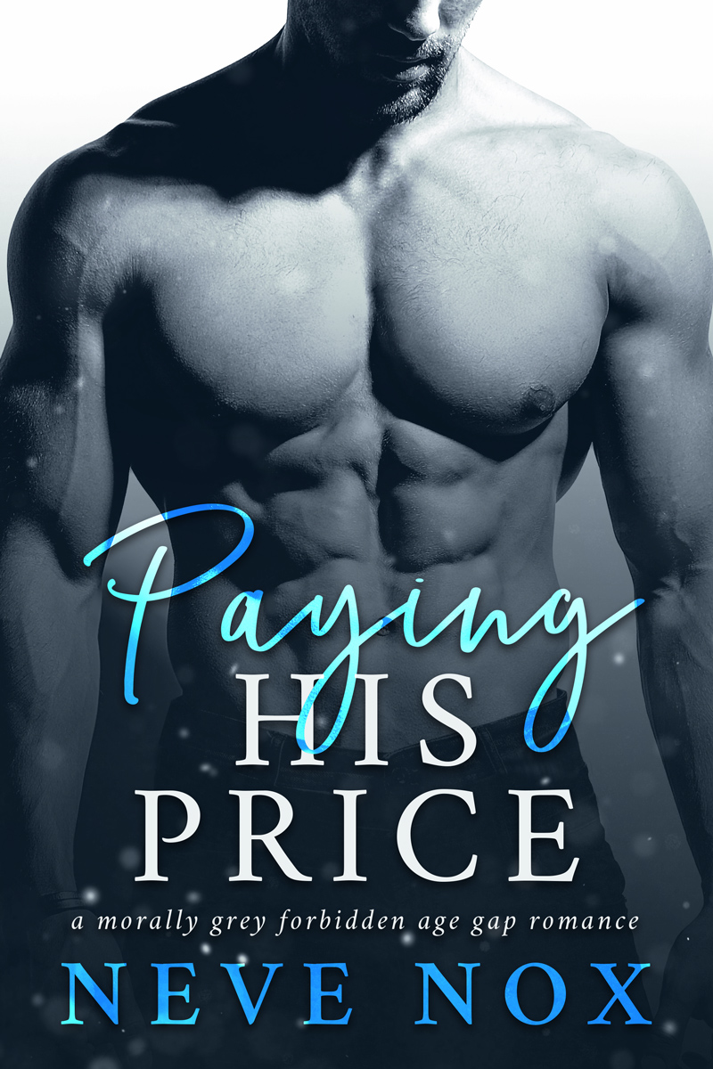 Paying His Price: A Morally Grey Forbidden Age Gap Romance by Neve Nox ...