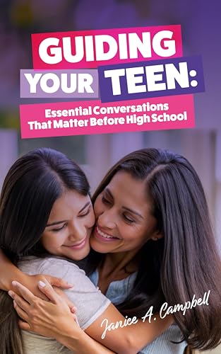 Guiding Your Teen: Essential Conversations That Matter Before High ...