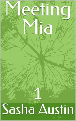 Meeting Mia : 1 by Sasha Austin | Goodreads