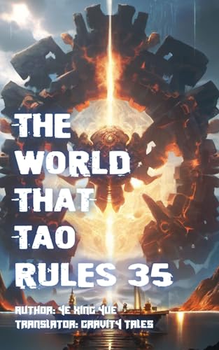 The World that Tao Rules, Volume 35 by Gravity Tales | Goodreads
