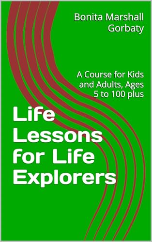 Life Lessons for Life Explorers: A Course for Kids and Adults, Ages 5 ...