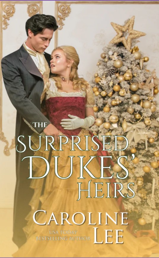The Surprised Dukes' Heirs by Caroline Lee | Goodreads