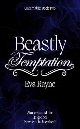 Beastly Temptation (Untamable #2) by Eva Rayne | Goodreads
